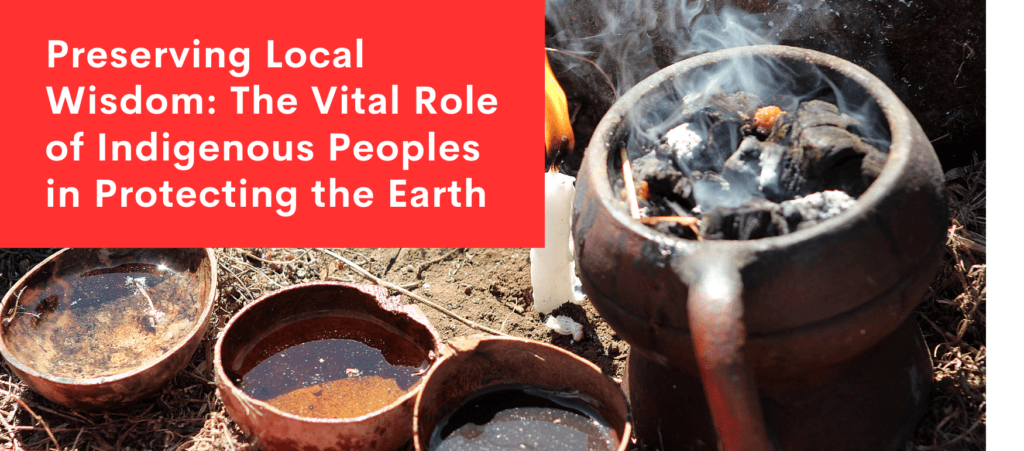 PeMad - The Vital Role of Indigenous Peoples in Protecting the Earth