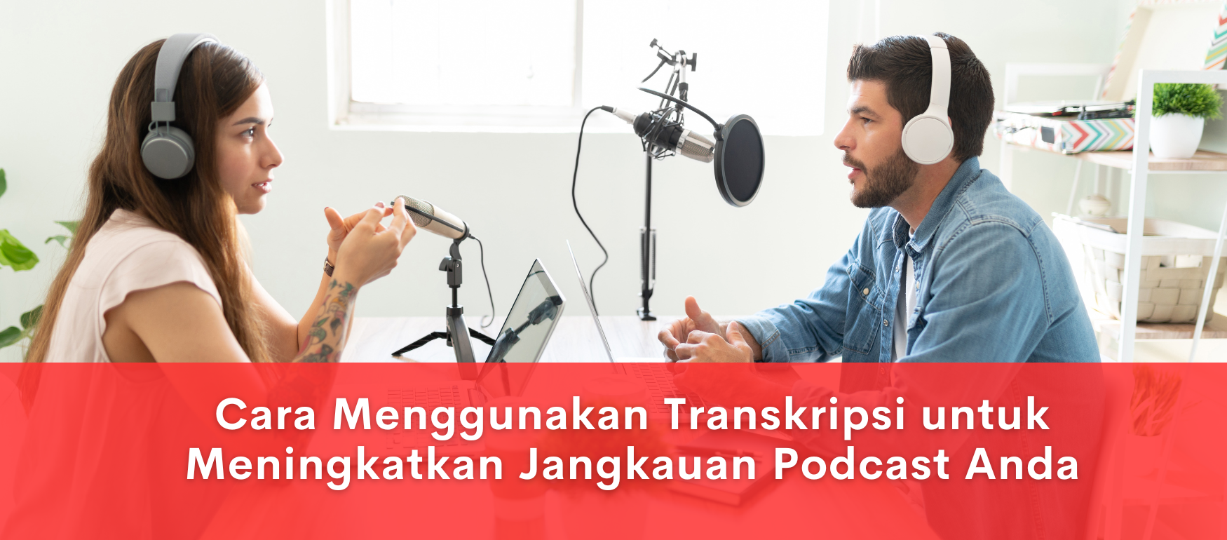 PeMad - Menggunakan Transkripsi untuk Meningkatkan Jangkauan Podcast